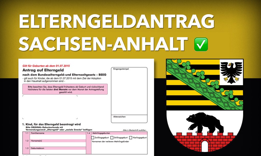 Elterngeldantrag Sachsen-Anhalt – alle Anträge, wichtige Infos & Tipps