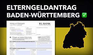 Elterngeldantrag Baden-Württemberg 2025 – Download, Hilfe & Tipps